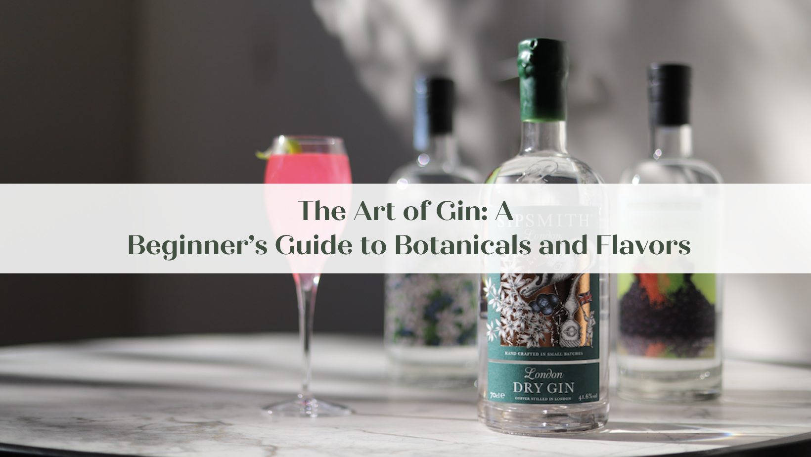 The Art of Gin: A Beginner’s Guide to Botanicals and Flavors